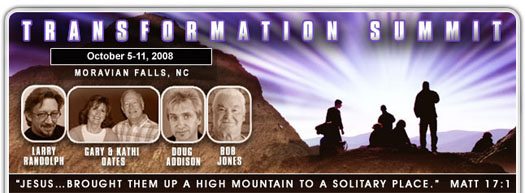"Transformation Summit in Moravian Falls, NC - October 5-11, 2008 with ...